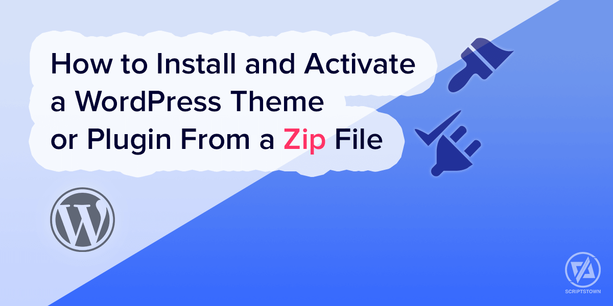 How To Install Or Activate WordPress Theme Or Plugin From Zip File